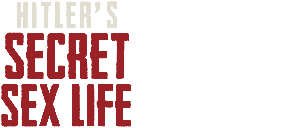 Watch Hitlers Secret Sex Life Netflix
