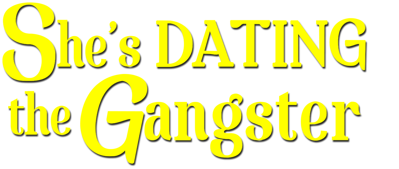 Watch She s Dating The Gangster Netflix watch-she-s-dating-the-gangster-netflix