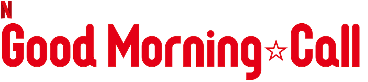 Watch Good Morning Call | Netflix Official Site