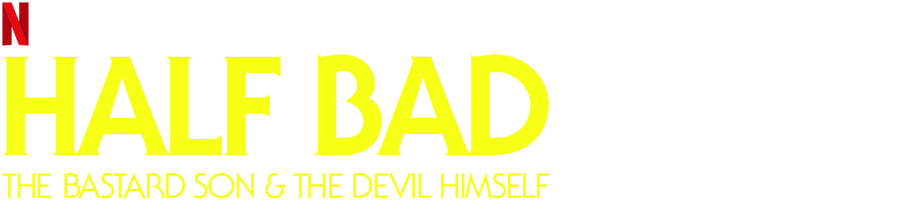 Watch Half Bad: The Bastard Son & The Devil Himself | Netflix Official Site