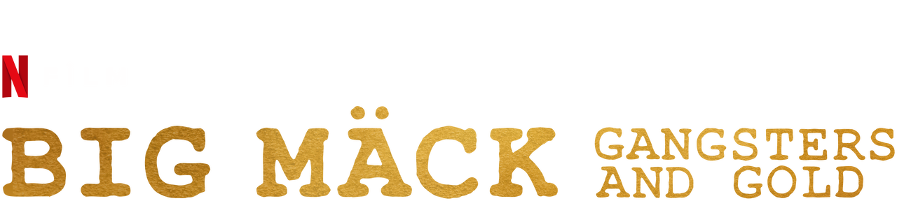 Big Mäck: Gangsters and Gold | Netflix Resmi Sitesi