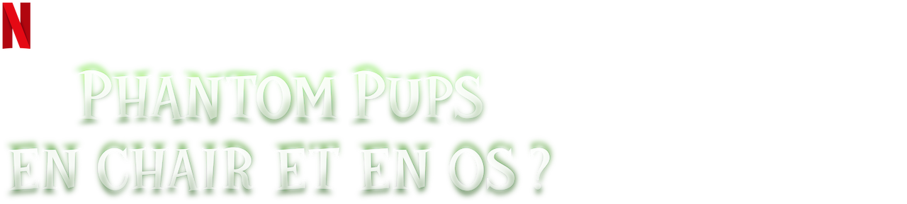 Phantom Pups | Site officiel de Netflix