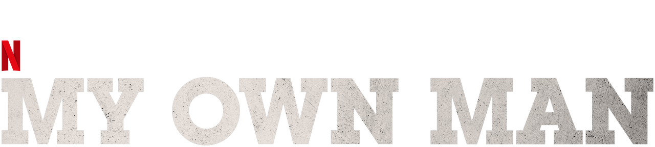 Watch My Own Man | Netflix Official Site