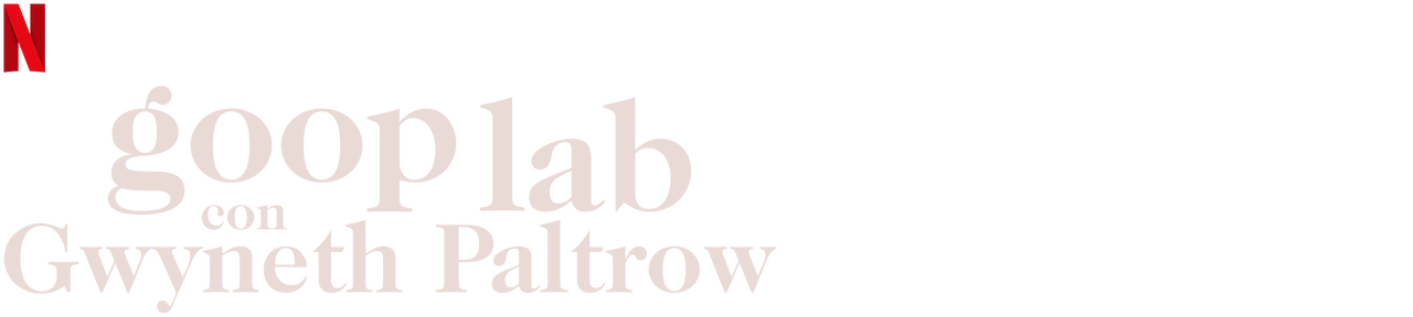 Goop lab con Gwyneth Paltrow | Sitio oficial de Netflix