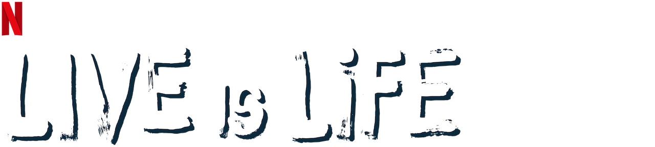 Live is Life | Sitio oficial de Netflix