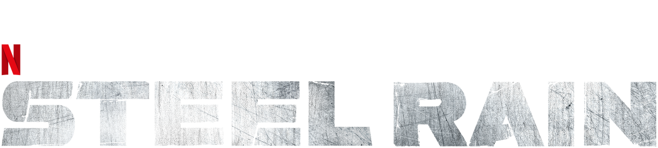 Watch Steel Rain | Netflix Official Site