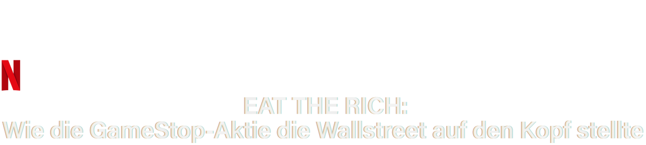 Eat the Rich: The GameStop Saga | Netflix – offizielle Webseite