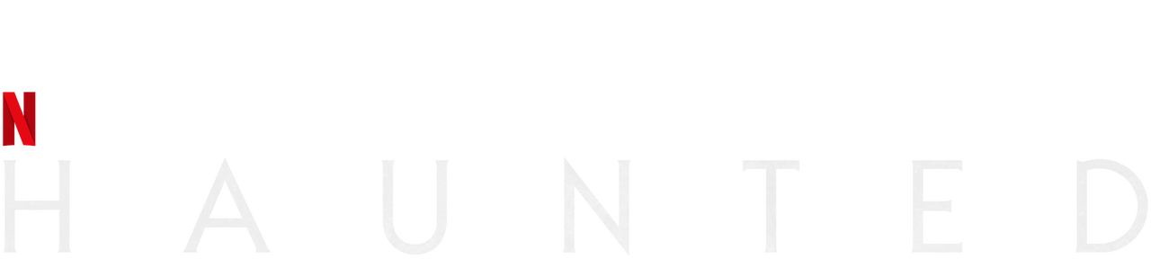 Watch Haunted | Netflix Official Site