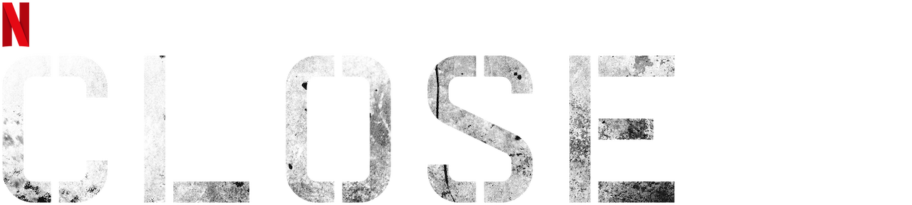 Watch Close | Netflix Official Site