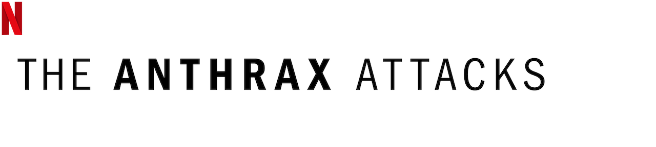 Watch The Anthrax Attacks | Netflix Official Site